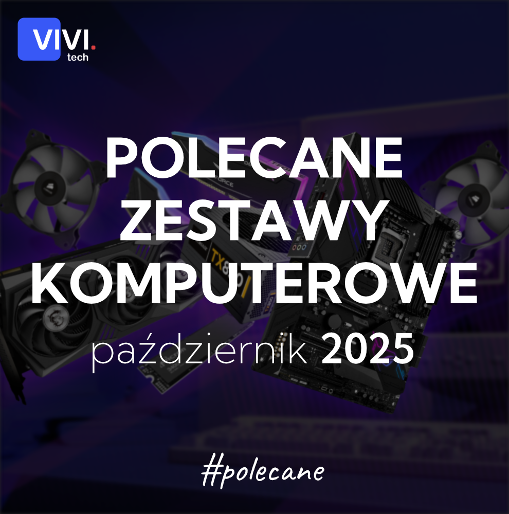 Polecane zestawy komputerowe — Październik 2025 - ViviTech.pl